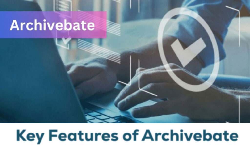 Understanding Archivebate: A Complete Guide - Megamagazine